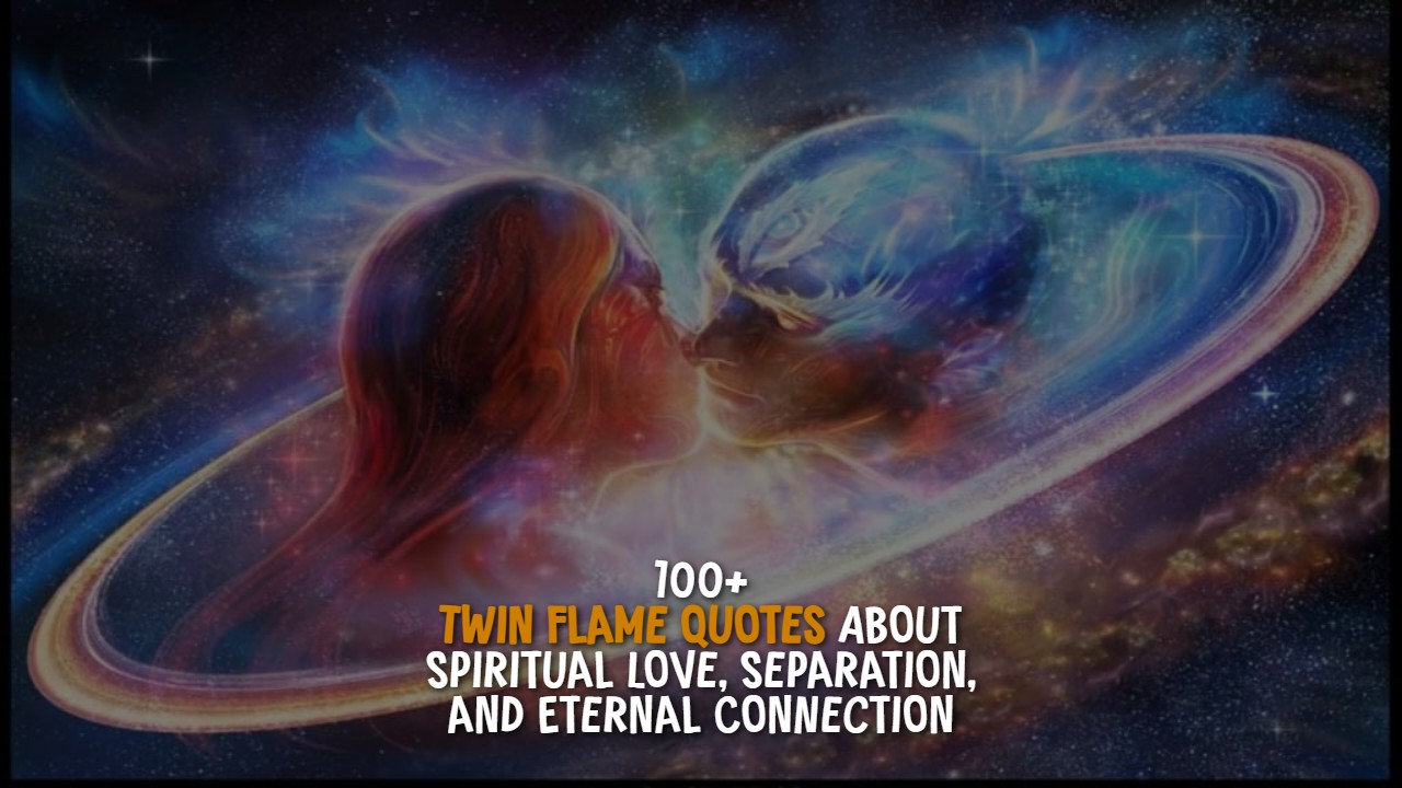 100+ Twin Flame Quotes About Spiritual Love, Separation, and Eternal ...