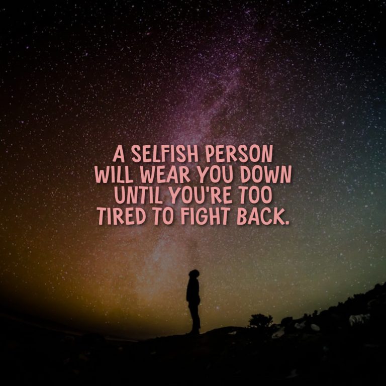 100+ Selfish Quotes About Greed, Boundaries, and Putting Yourself First ...