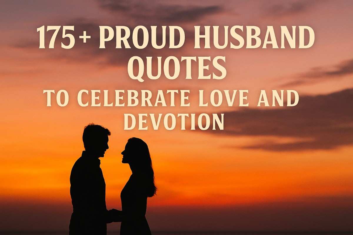 175+ Proud Husband Quotes to Show Love and Respect - Dynamic Diaries